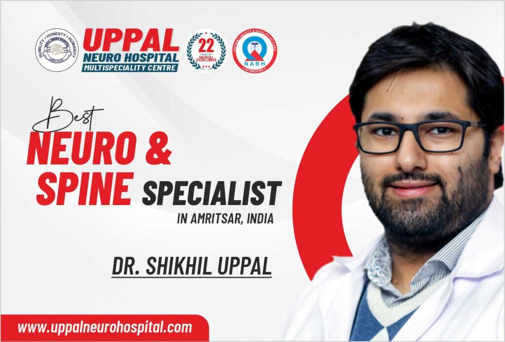 Neuro and Spine Specialist in Amritsar India | Dr. Shikhil Uppal