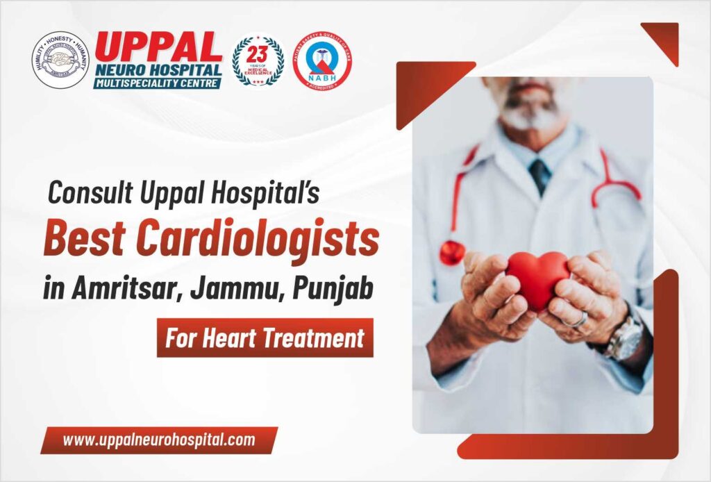 Best Cardiologists in Amritsar, Jammu, Punjab | Uppal Hospital